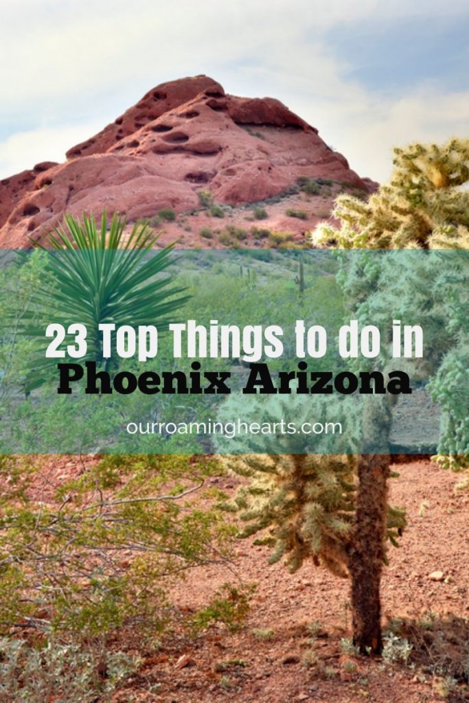 23 Top Things to do in Phoenix Arizona - Our Roaming Hearts