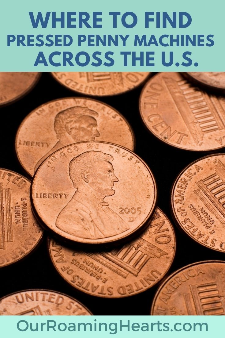 Where to Find Pressed Penny Machines Across the U.S. - Our Roaming Hearts